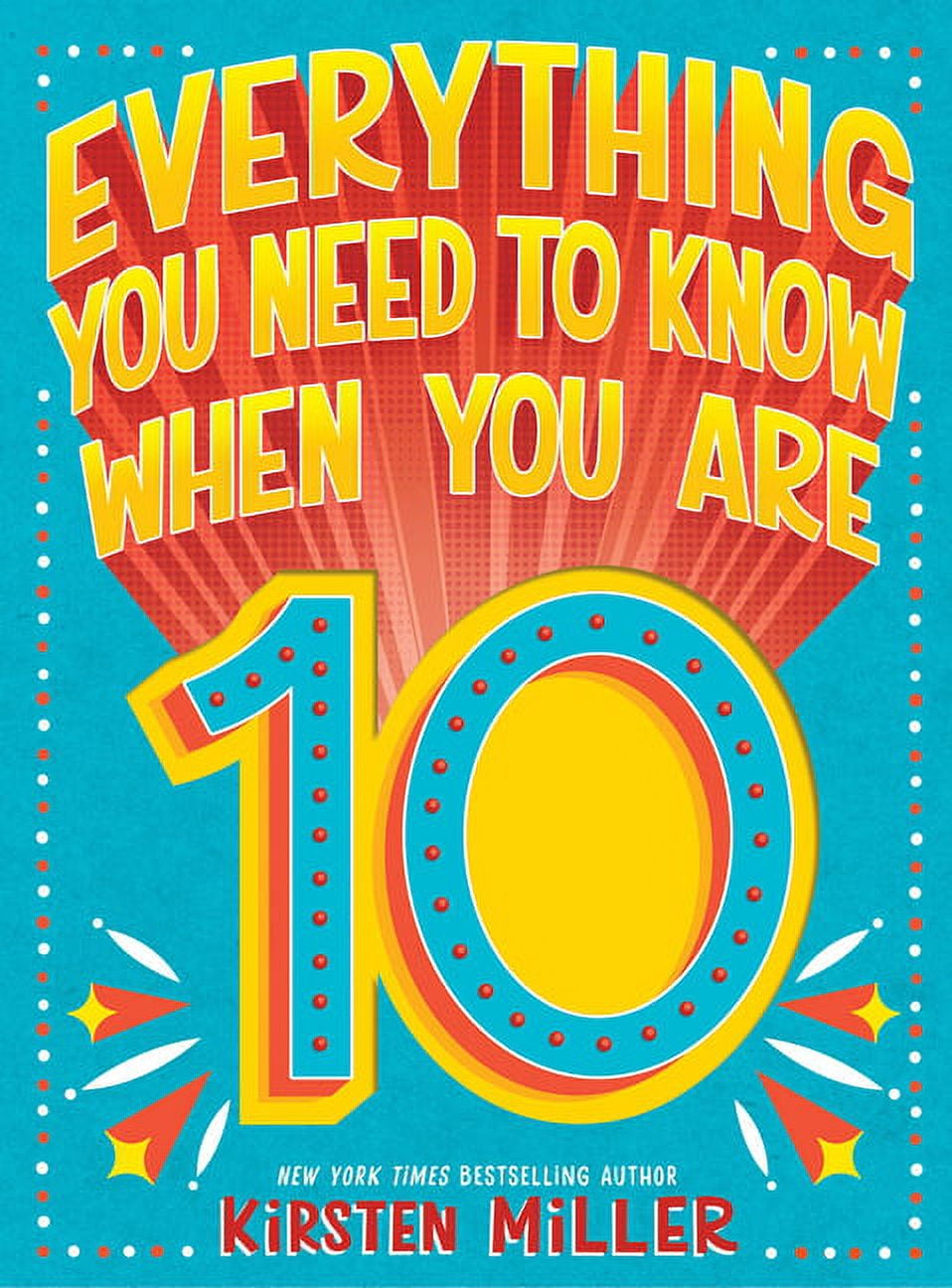 Everything You Need to Know Everything You Need to Know When You Are 10 ...
