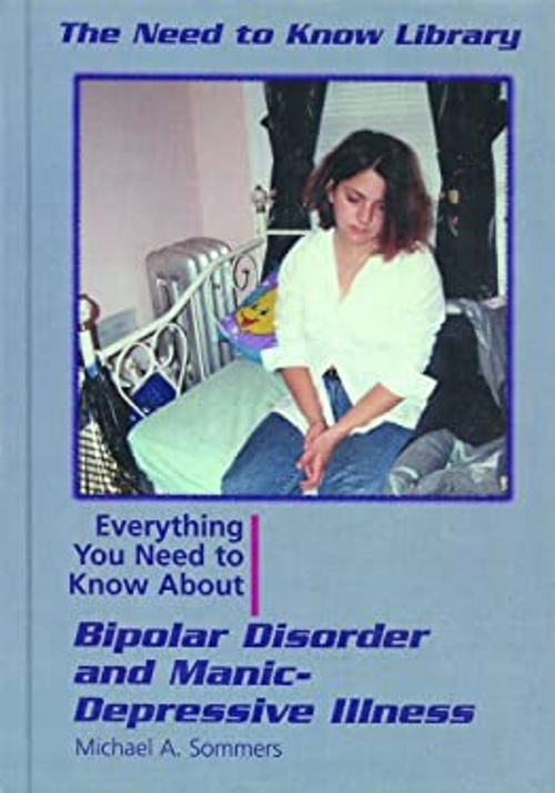 Pre-Owned Everything You Need to Know About Bipolar Disorder and Manic Depressive Illness (Need ...