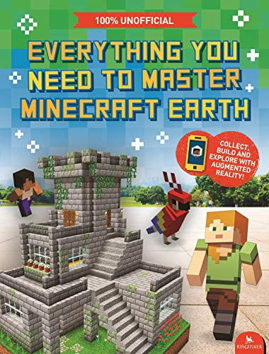 Everything You Need to Master Minecraft Earth: The Essential Guide to ...
