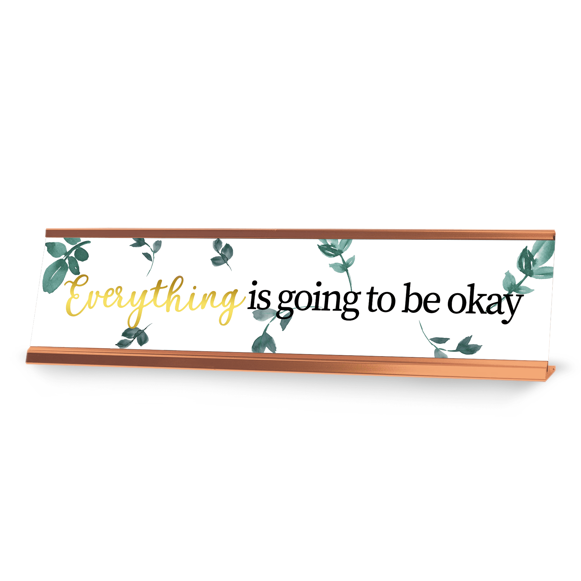 Everything is going to be okay, Leaves Gold Frame, Desk Sign (2x8 ...
