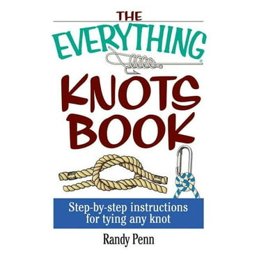 Knot Tying Book for Everyday Occasion : A Knot Tying Guide on How to ...
