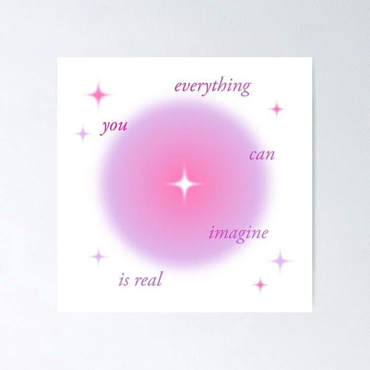 Everything you can imagine is real - Aura Mantra UNFRAMED Poster, 12x18 ...