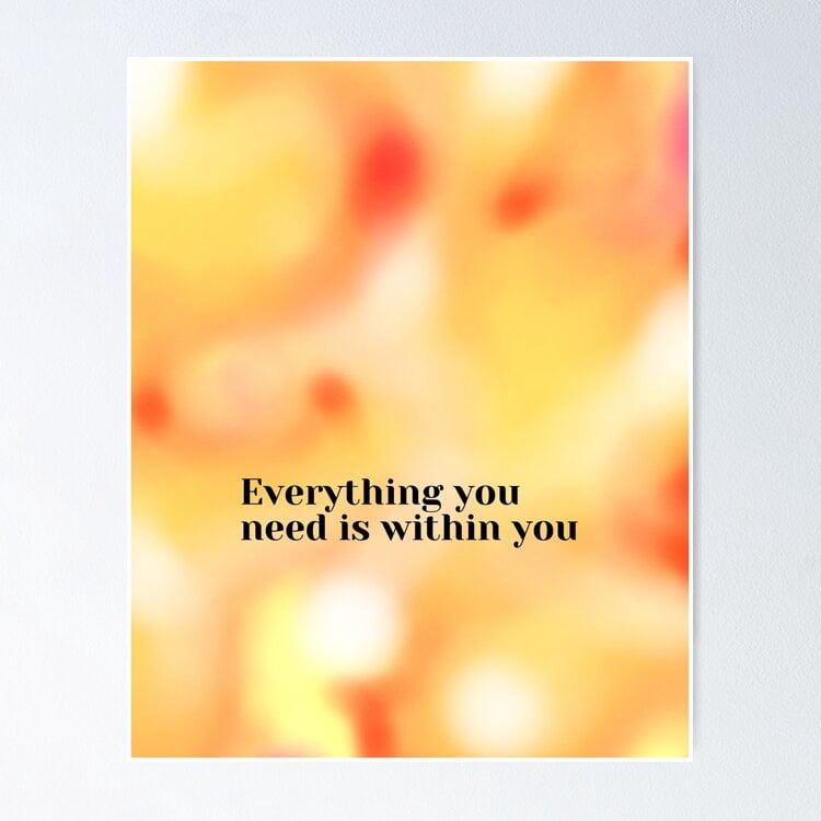 Everything you need is within you UNFRAMED Poster, 12x18 - Walmart.com
