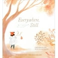 Everywhere, Still: A Book about Loss, Grief, and the Way Love Continues ...
