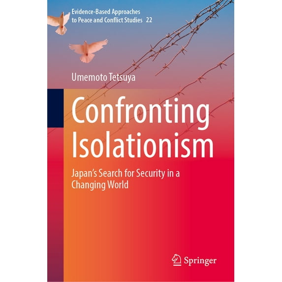 Evidence-Based Approaches to Peace and C Confronting Isolationism ...