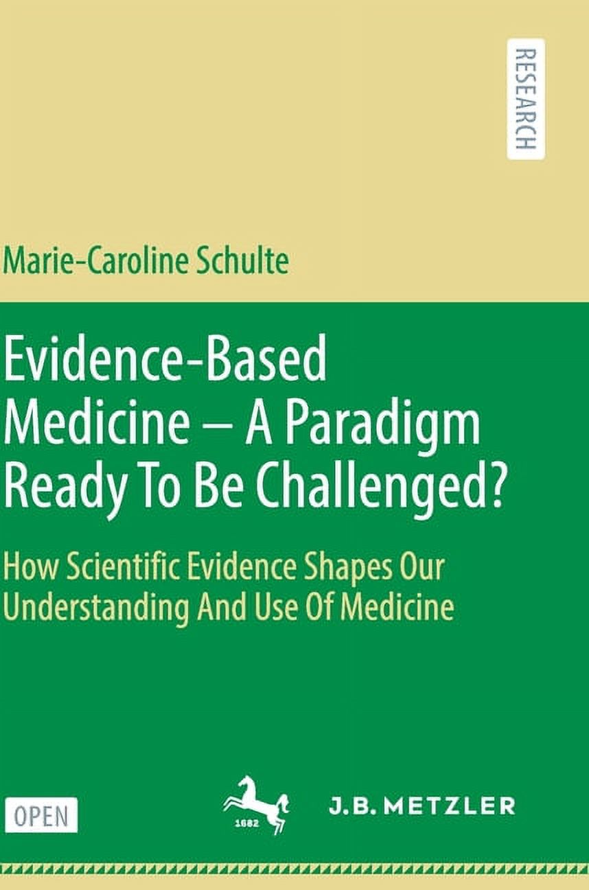 Evidence-Based Medicine - A Paradigm Ready to Be Challenged?: How ...