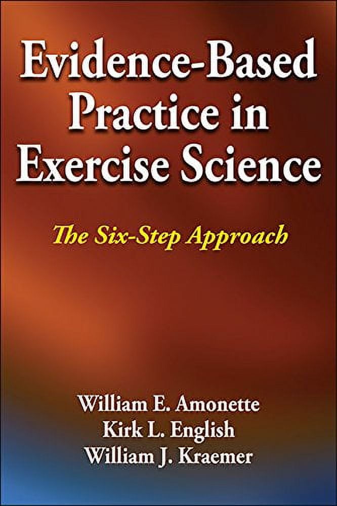 Evidence-Based Practice in Exercise Science: The Six-Step Approach ...