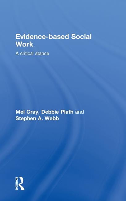 Evidence-based Social Work: A Critical Stance, (Hardcover) - Walmart.com