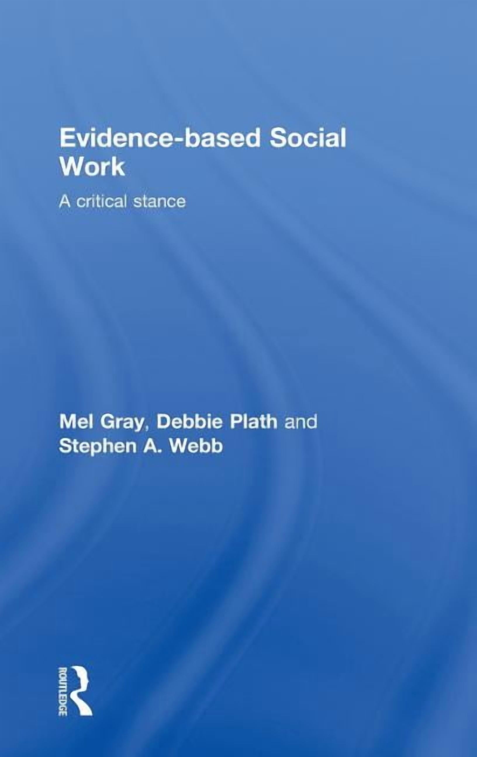 Evidence-based Social Work: A Critical Stance, (Hardcover) - Walmart.com