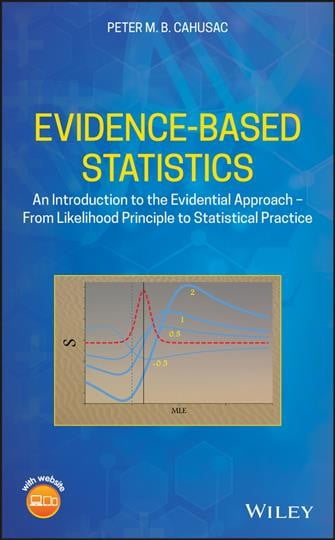 Evidence-Based Statistics: An Introduction to the Evidential Approach - From Likelihood ...