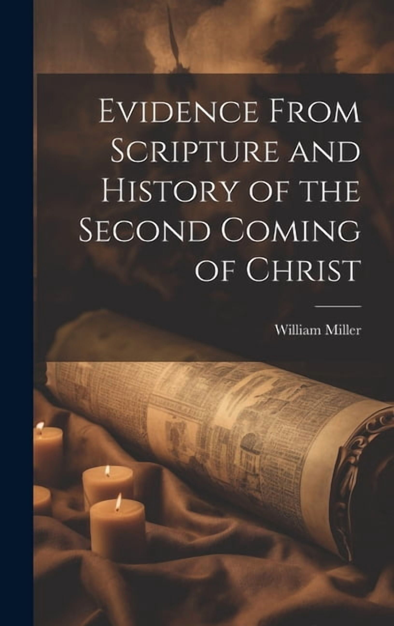 Evidence From Scripture and History of the Second Coming of Christ ...