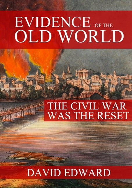Evidence of the Old World Evidence of the Old World: The Civil War Was ...