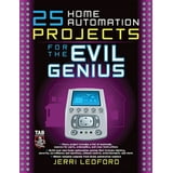 Evil Genius: 25 Home Automation Projects for the Evil Genius (Paperback ...