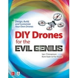 Evil Genius DIY Drones for the Evil Genius: Design, Build, and ...