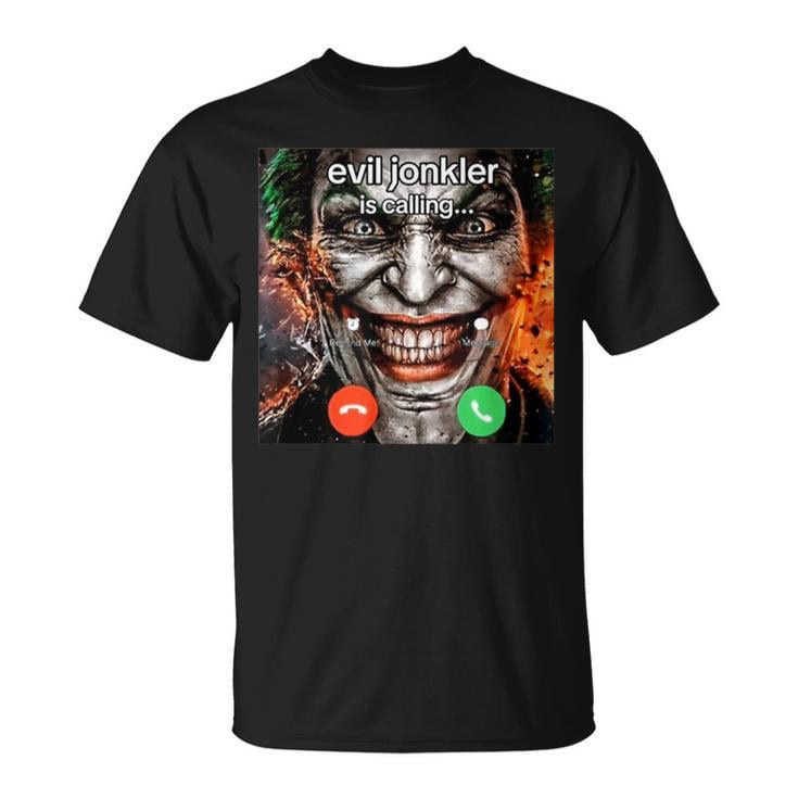 Evil Jonkler Is Calling T-Shirt, Funny Villain Character Graphic Tee ...