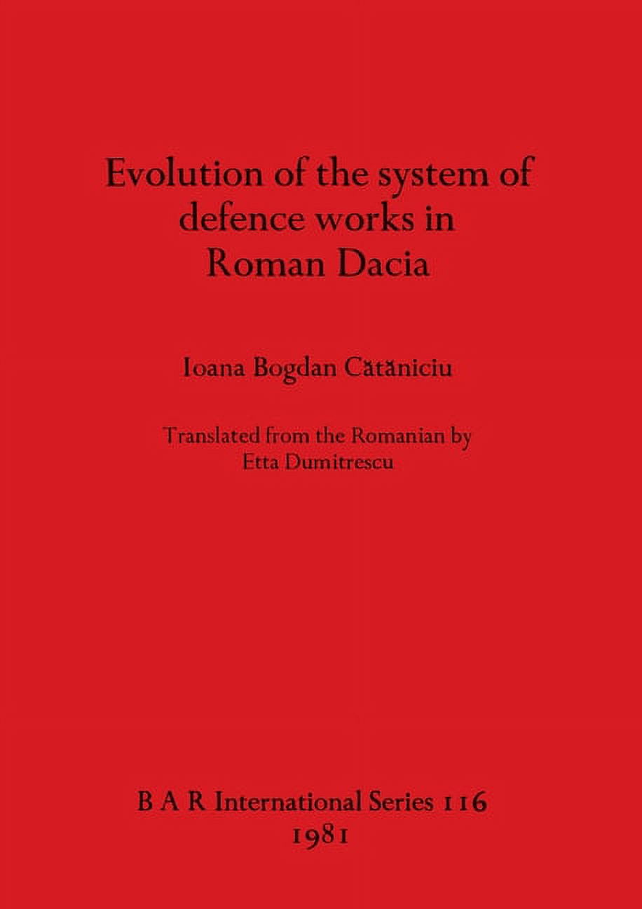 Evolution Of The System Of Defence Works In Roman Dacia - Walmart.com