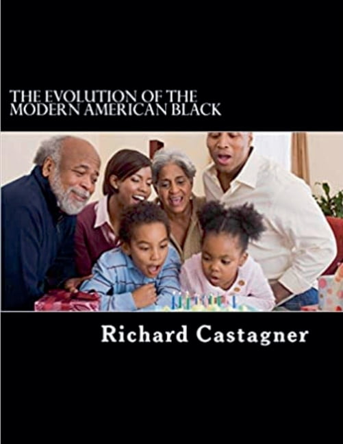 Evolution The Evolution of the Modern American Black, Book 7 ...
