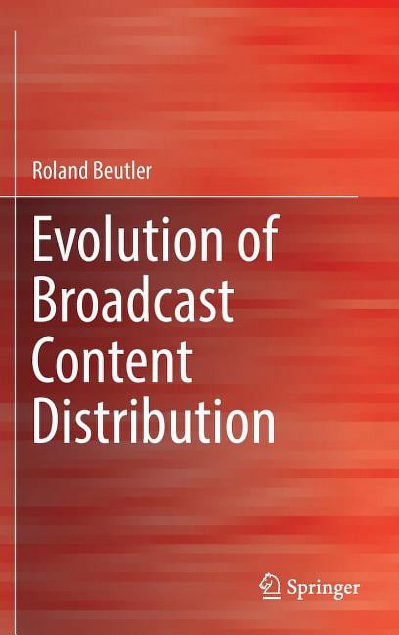 Evolution of Broadcast Content Distribution, (Hardcover) - Walmart ...