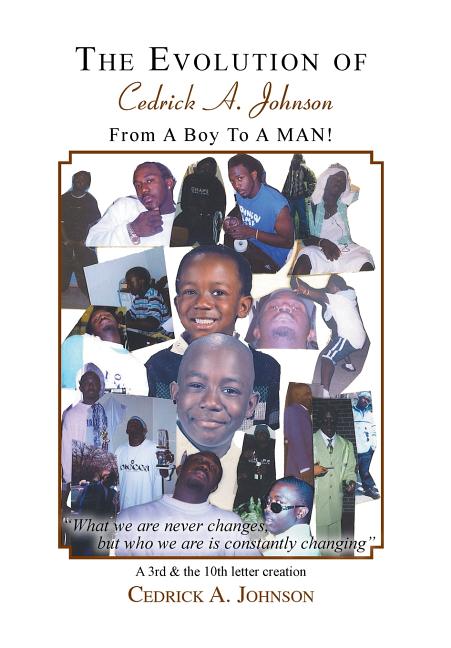 Evolution of Cedrick A. Johnson : A 3rd & the 10th Letter Creation ...