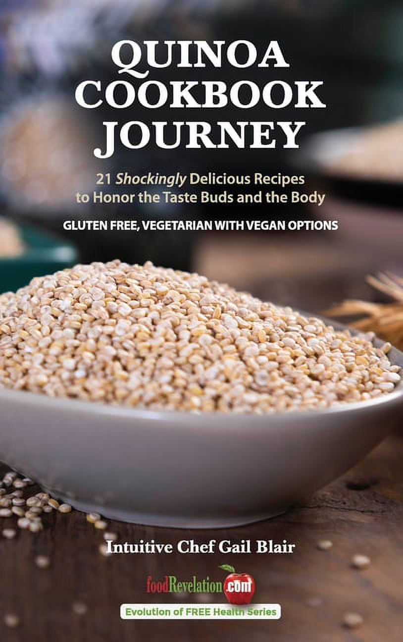 Evolution of Free Health Quinoa Cookbook Journey: 21 Shockingly Delicious Recipes to Honor the ...