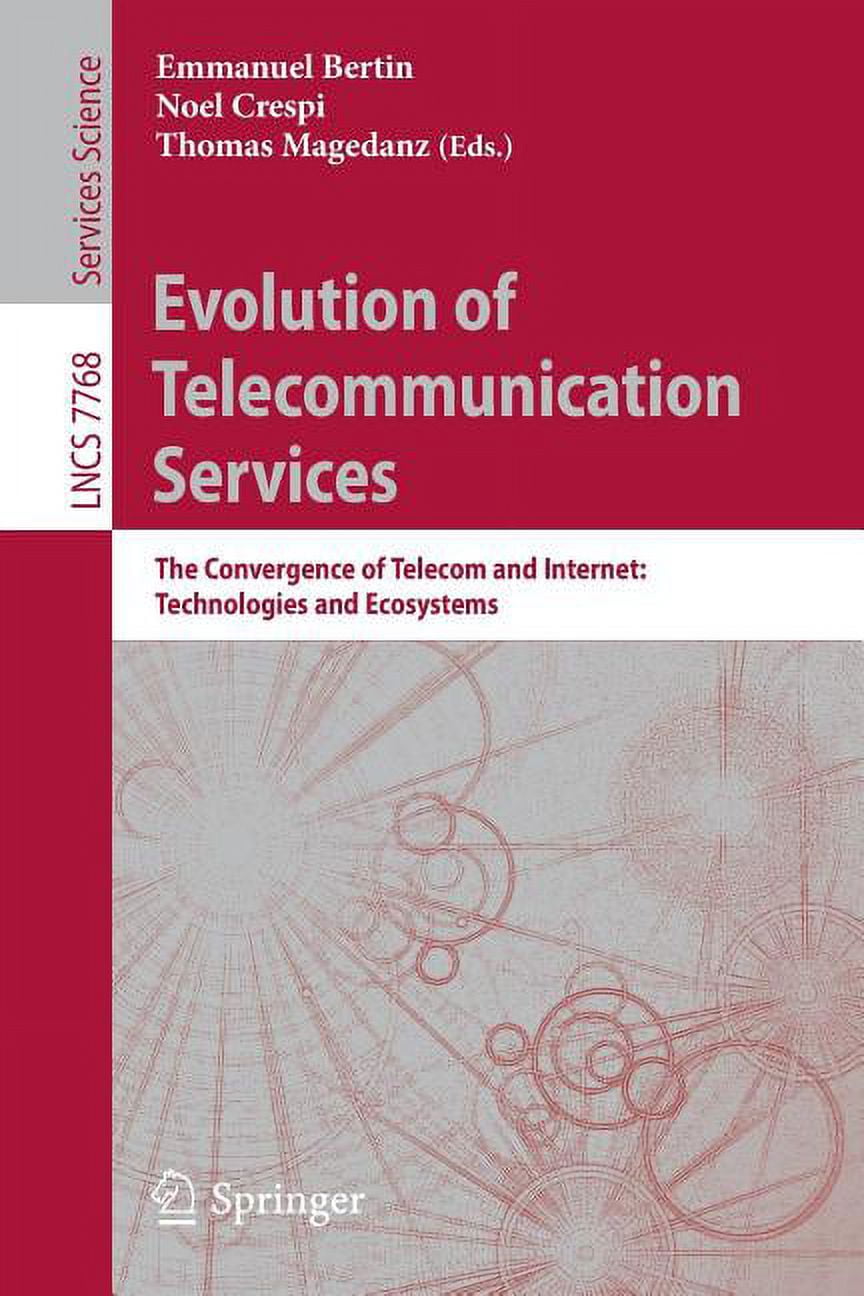 Evolution of Telecommunication Services: The Convergence of Telecom and ...