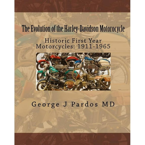The Evolution of the Harley-Davidson Motorocycle: Historic First Year ...