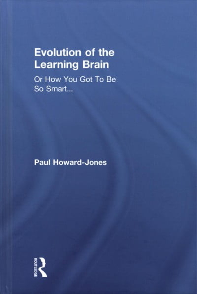 Pre-Owned Evolution of the Learning Brain: Or How You Got To Be So Smart..., (Hardcover ...