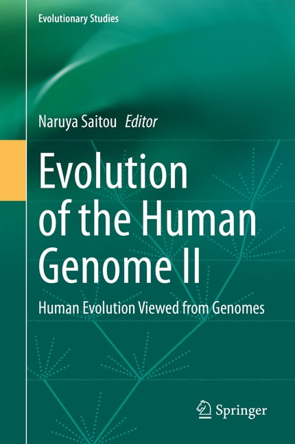 Evolutionary Studies: Evolution of the Human Genome II: Human Evolution ...