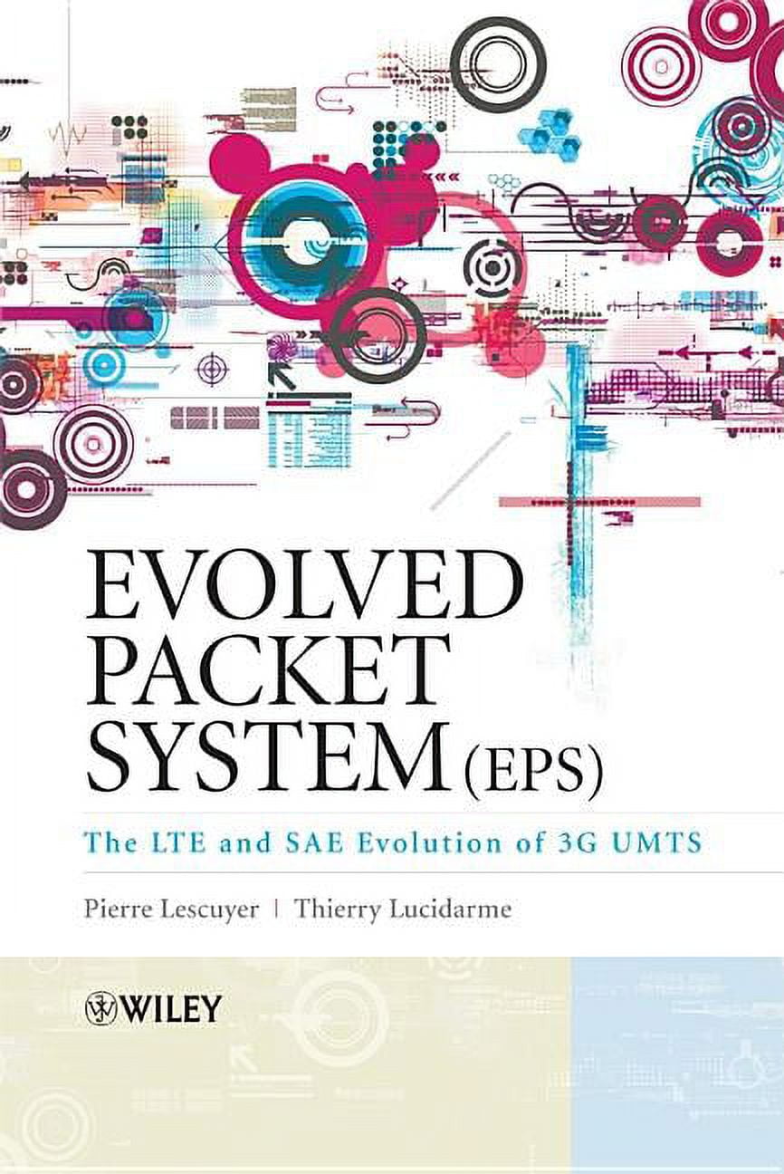 Evolved Packet System (Eps): The Lte and Sae Evolution of 3g Umts ...