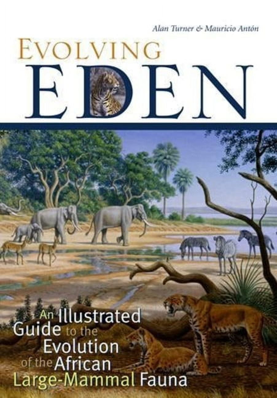Evolving Eden: An Illustrated Guide to the Evolution of the African ...