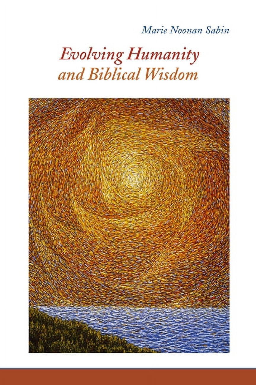 Evolving Humanity and Biblical Wisdom : Reading Scripture through the ...