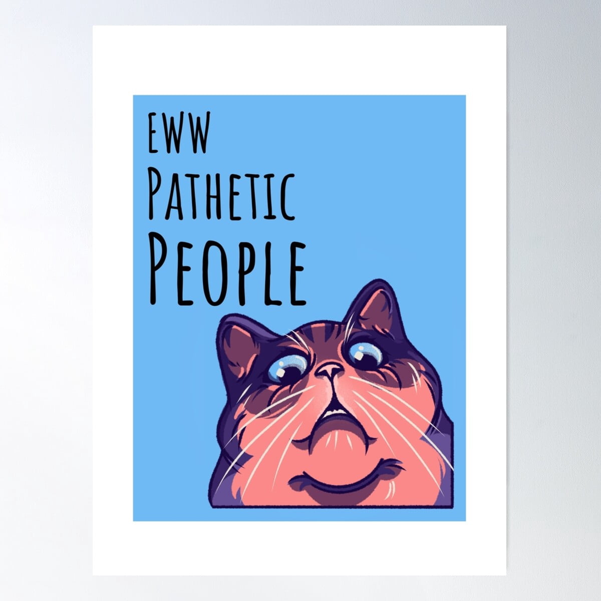 Ew Pathetic People Poster Wall Art, Modern Wall Decor For Living Room ...