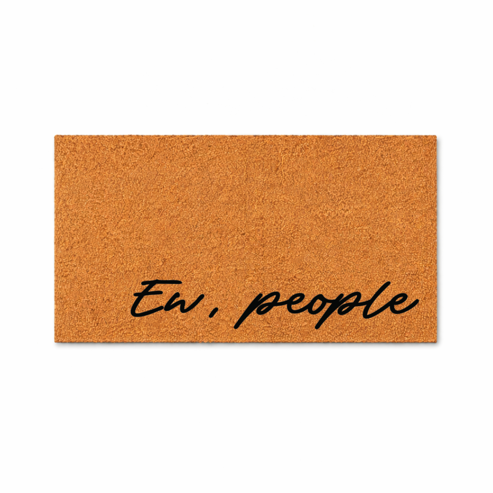 Ew, People Doormat, Funny Sarcastic Quote, Outdoor Coir Welcome Mat ...