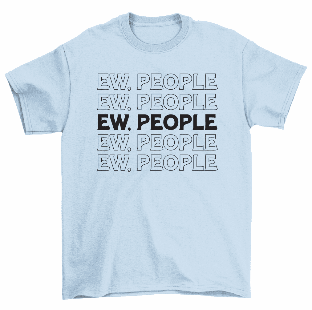 Ew People T-Shirt Men Women Unisex - Walmart.com