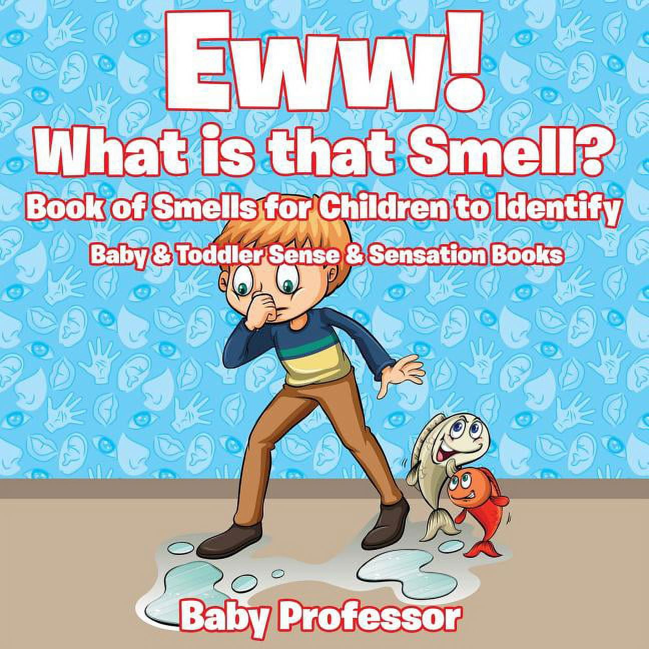Eww! What is that Smell? Book of Smells for Children to Identify - Baby ...