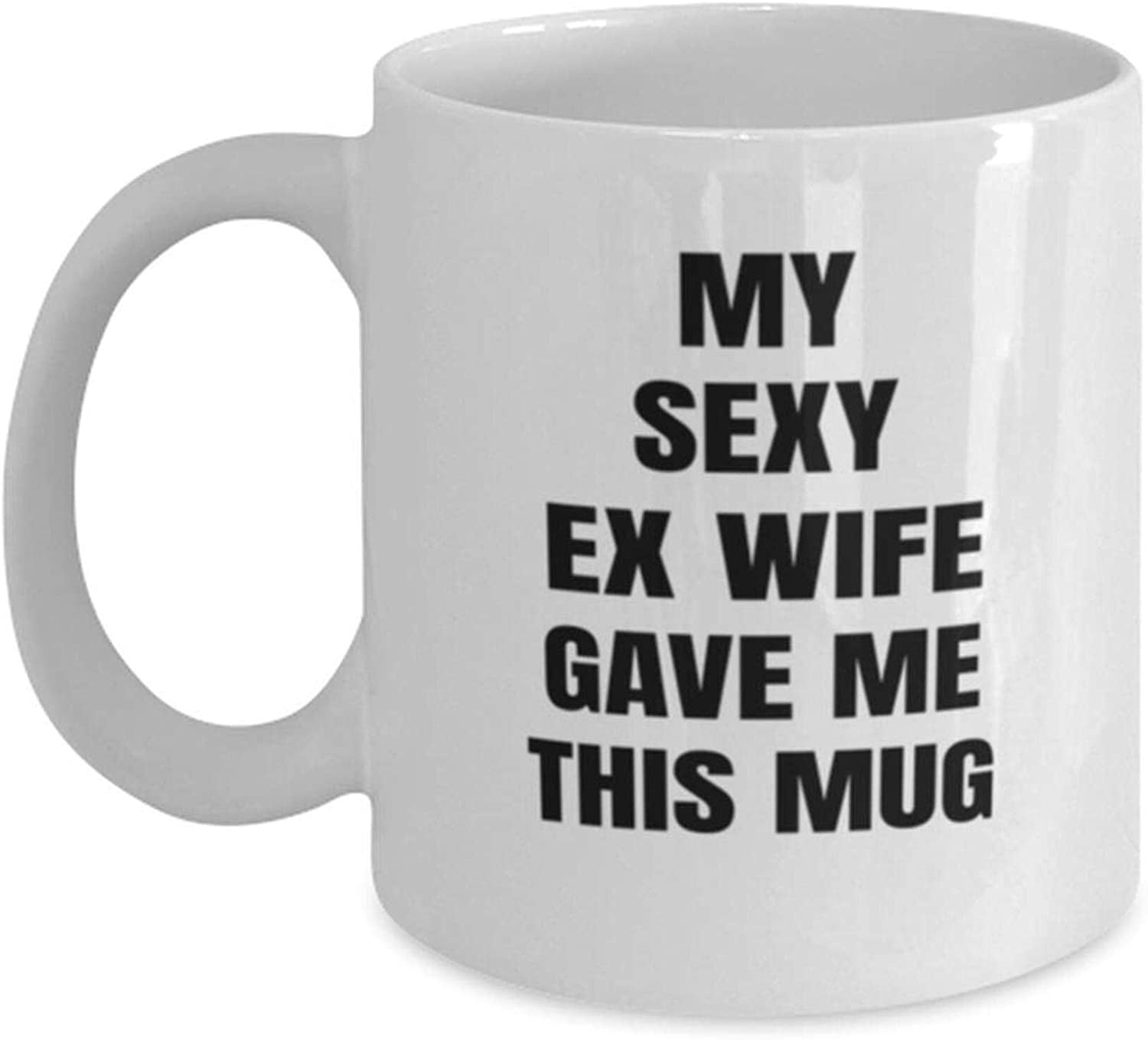 Ex Husband Mug, My Sexy Ex Wife Gave Me This Mug, Best Ex Husband Mug ...