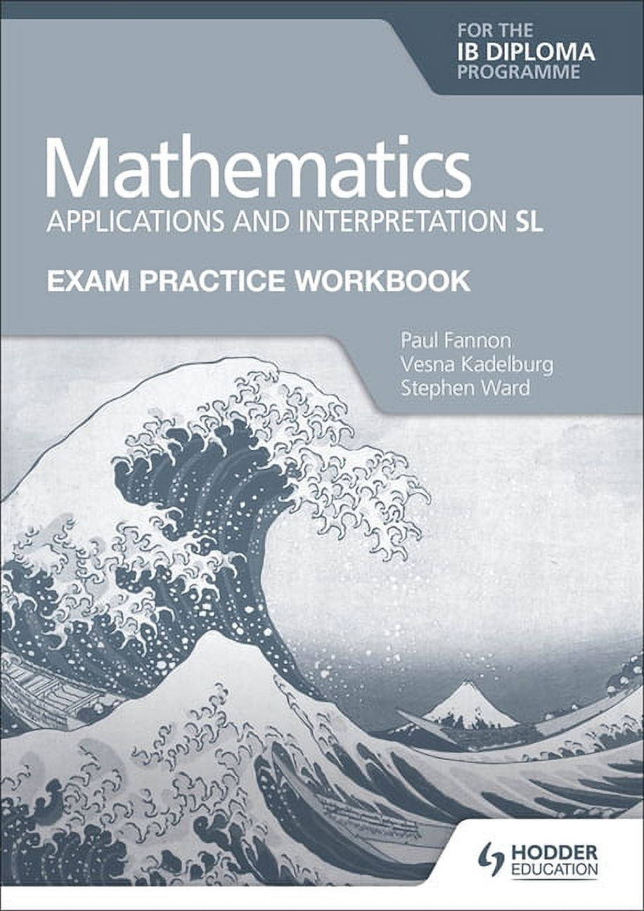 Exam Practice Workbook for Mathematics for the IB Diploma: Applications ...