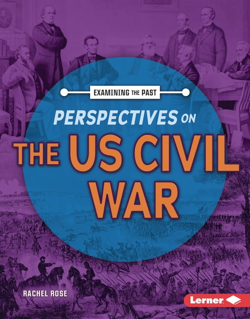 Examining the Past Perspectives on the Us Civil War, (Hardcover ...