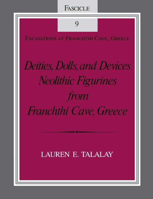 Excavations at Franchthi Cave, Greece Deities, Dolls, and Devices ...