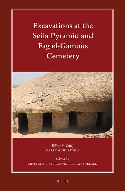Harvard Egyptological Studies Excavations at the Seila Pyramid and Fag ...