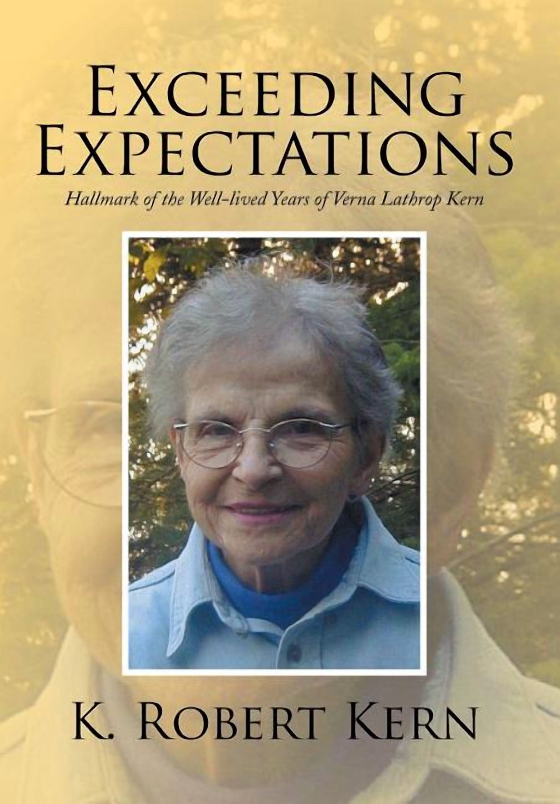 Exceeding Expectations: Hallmark of the Well-Lived Years of Verna ...