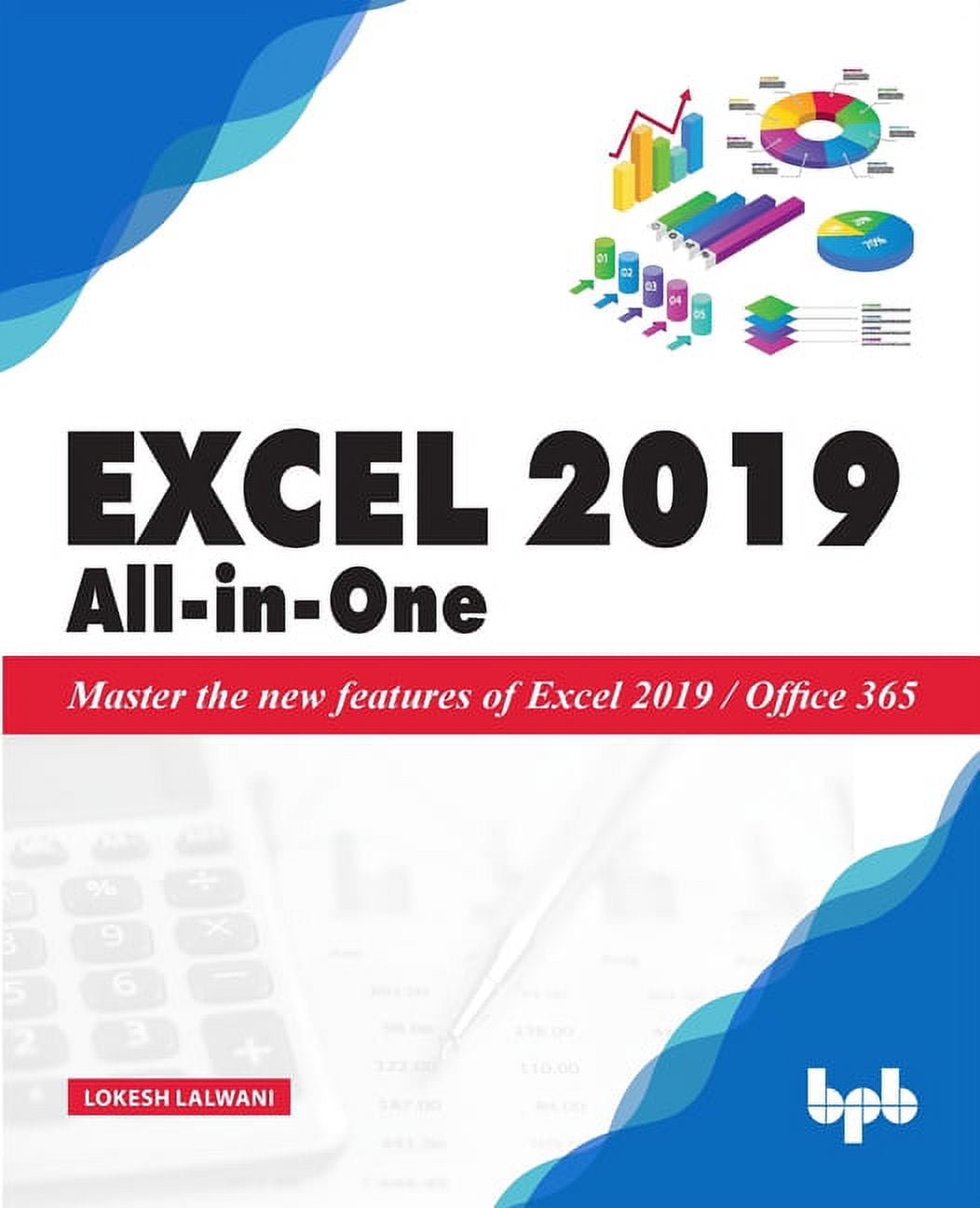 Excel 2019 All-in-One: Master the new features of Excel 2019 / Office ...