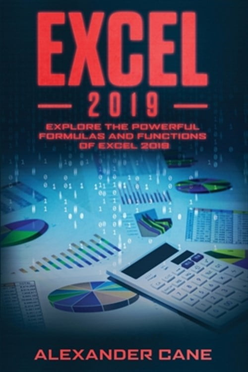 Excel 2019: Explore the powerful Formulas and Functions of Excel 2019 ...