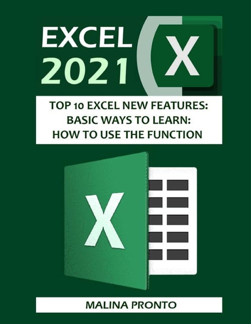 Excel 2021: Top 10 Excel New Features: Basic Ways To Learn: How To Use The Function, (Paperback ...