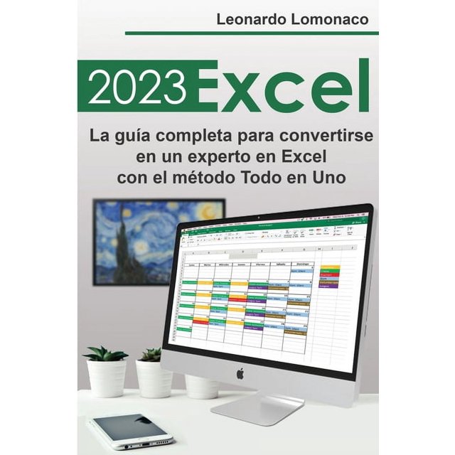 Excel 2023: La guía completa para convertirse en un experto en Excel con el método Todo en Uno ...