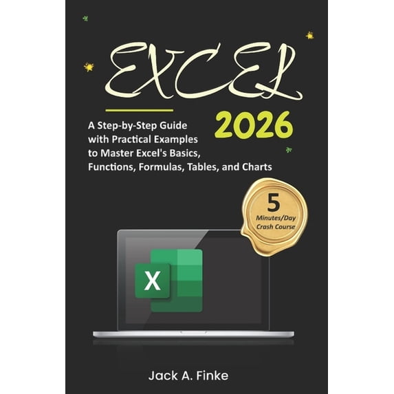 Excel: A Step-by-Step Guide with Practical Examples to Master Excel's ...