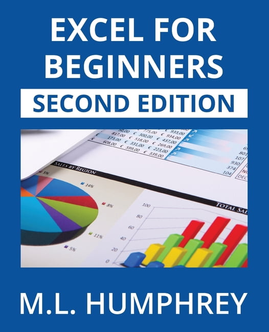 Excel Essentials: Second Edition Excel for Beginners: Second Edition ...