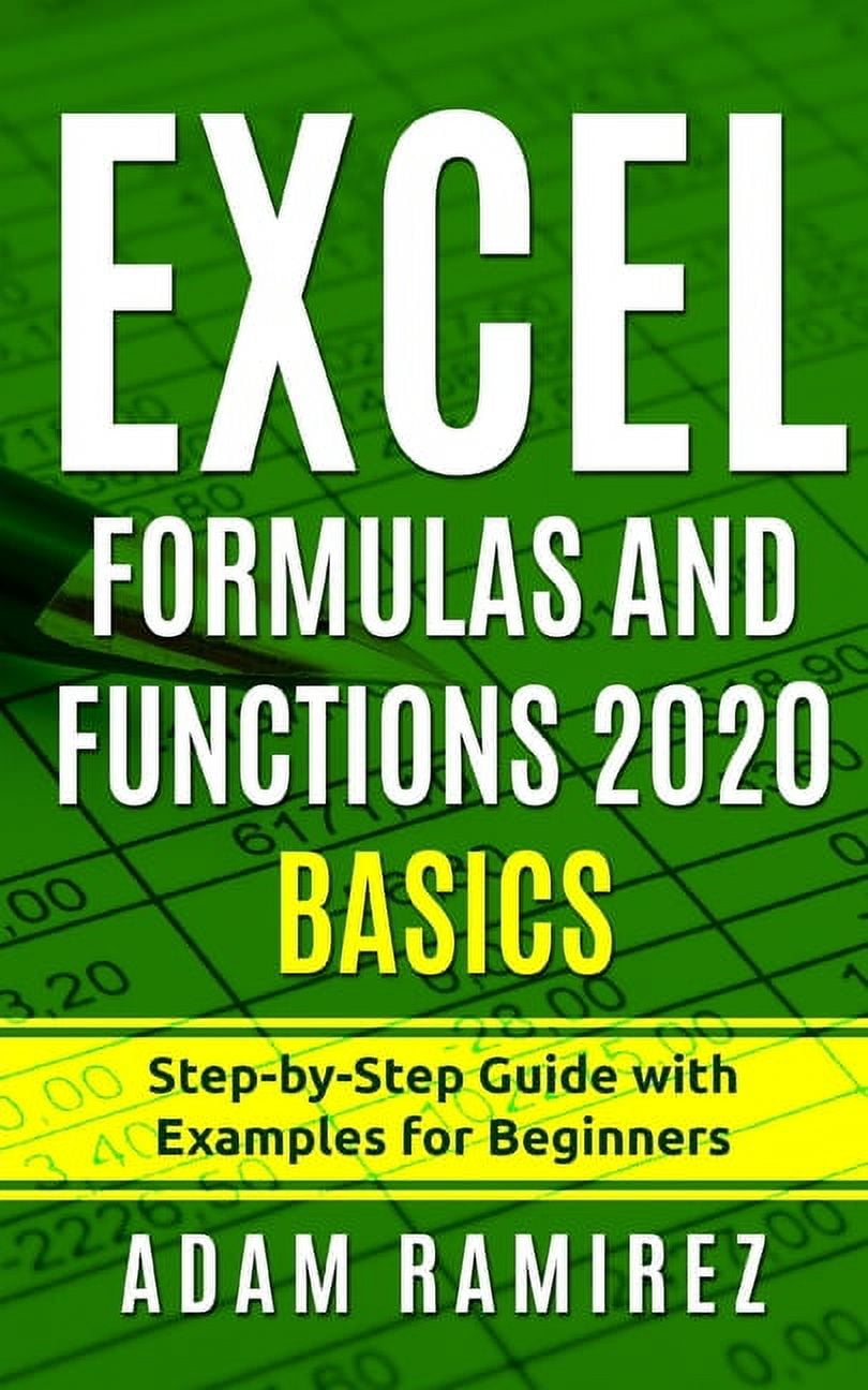 Excel Formulas and Functions 2020 Basics: Step-by-Step Guide with Examples for Beginners ...
