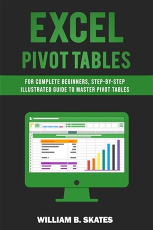 Pre-Owned Excel Pivot Tables: For Complete Beginners, Step-By-Step ...