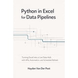 Excel with Python Python in Excel for Data Pipelines: Turning Excel into a Live Data Hub with ...